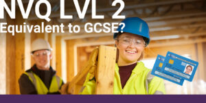 What is an NVQ level 2 Equivalent To? - Think Construction Skills